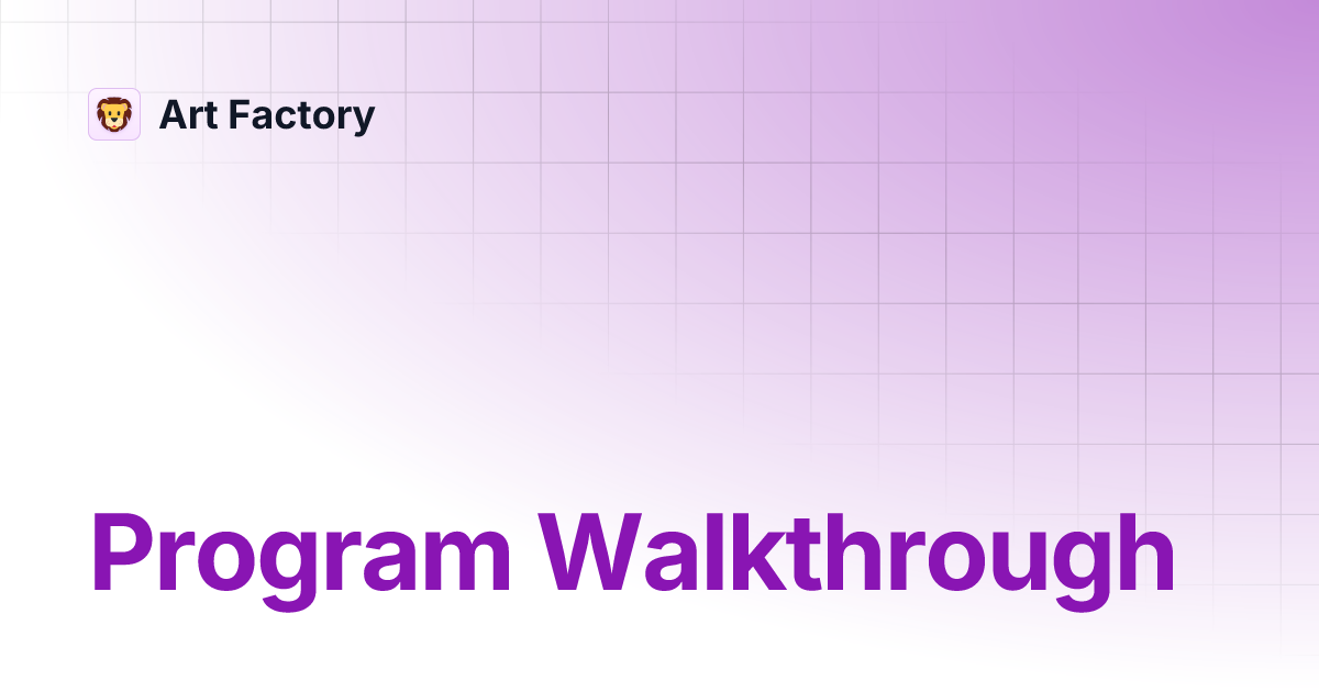 Program Walkthrough | Art Factory